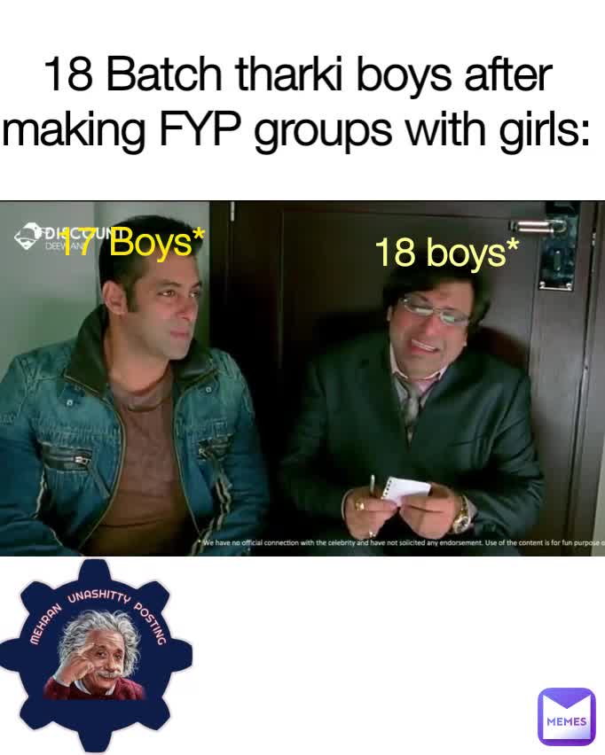 18 Batch tharki boys after making FYP groups with girls: 17 Boys* 18 ...