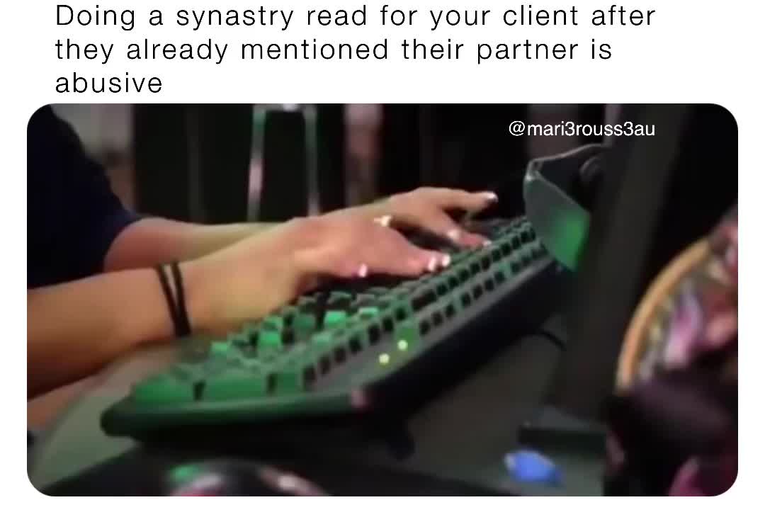 Doing a synastry read for your client after they already mentioned ...