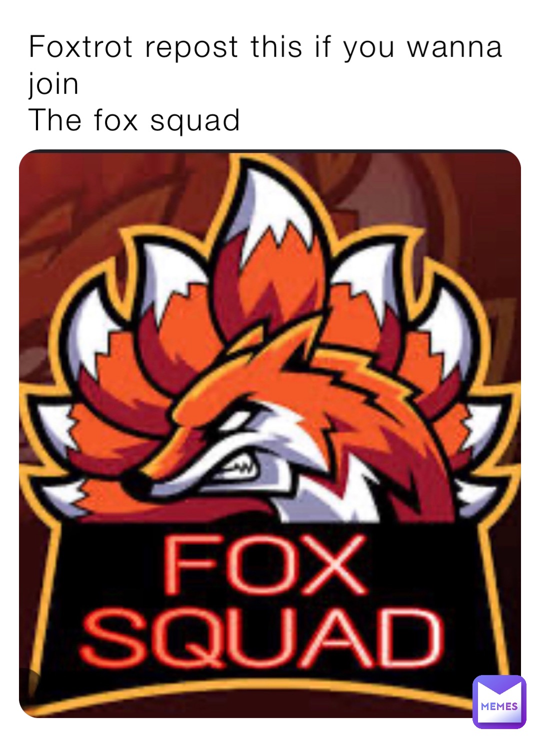 Foxtrot repost this if you wanna join The fox squad | @FIREFOX_24K | Memes