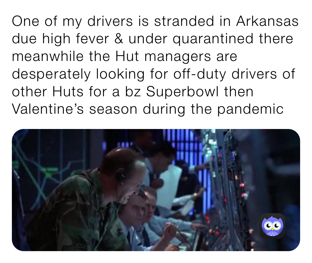 One of my drivers is stranded in Arkansas due high fever & under ...
