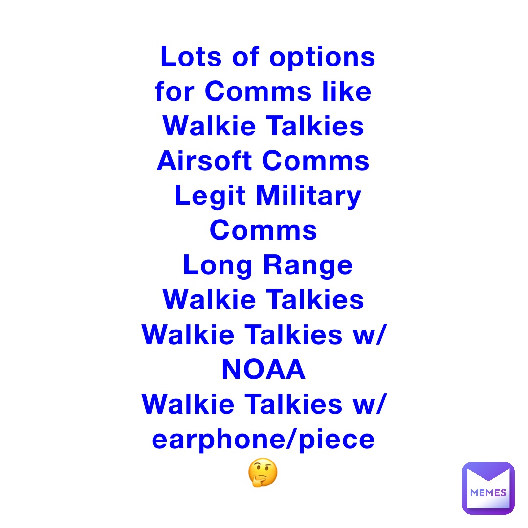 Lots of options for Comms like Walkie Talkies Airsoft Comms Legit ...