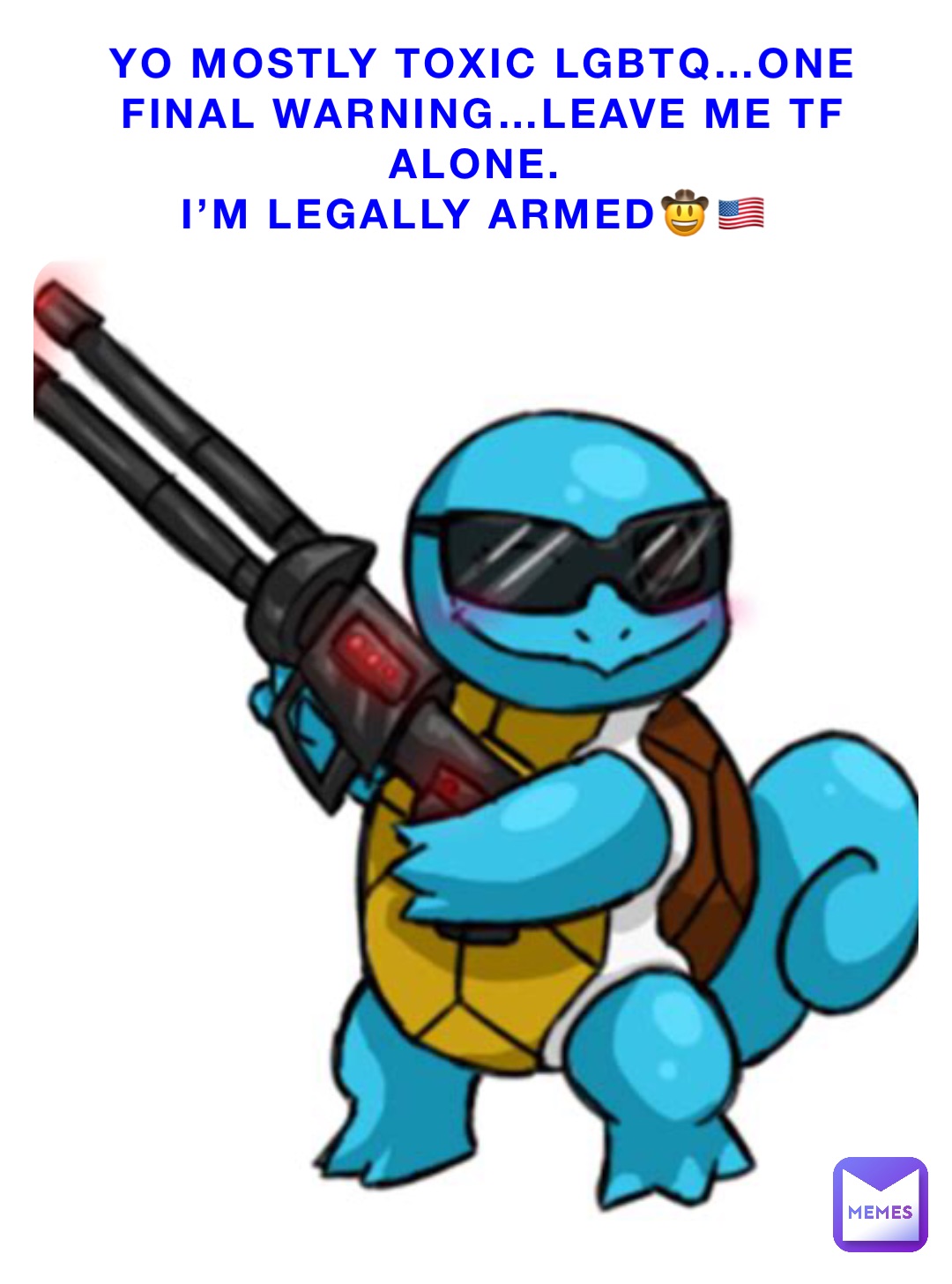 Yo mostly Toxic LGBTQ…one final warning…leave me tf alone. I’m legally ...