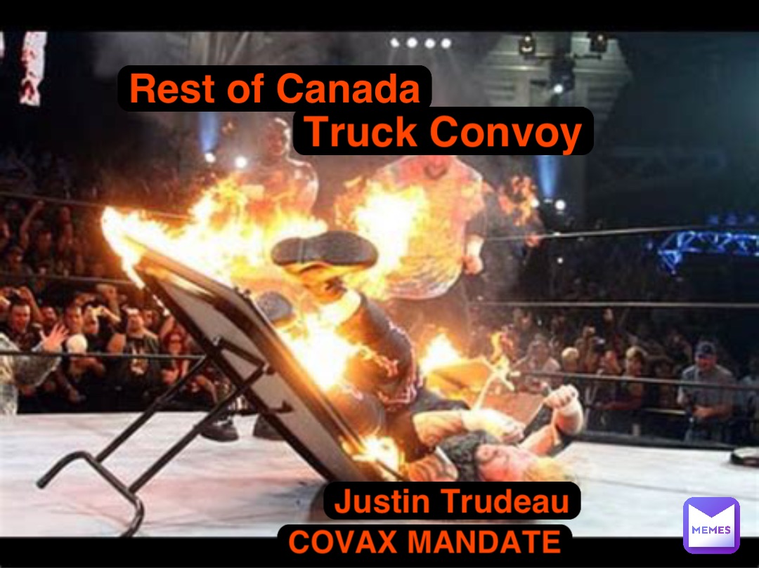 Justin Trudeau Rest of Canada Truck Convoy Covax Mandate | @Comrade ...
