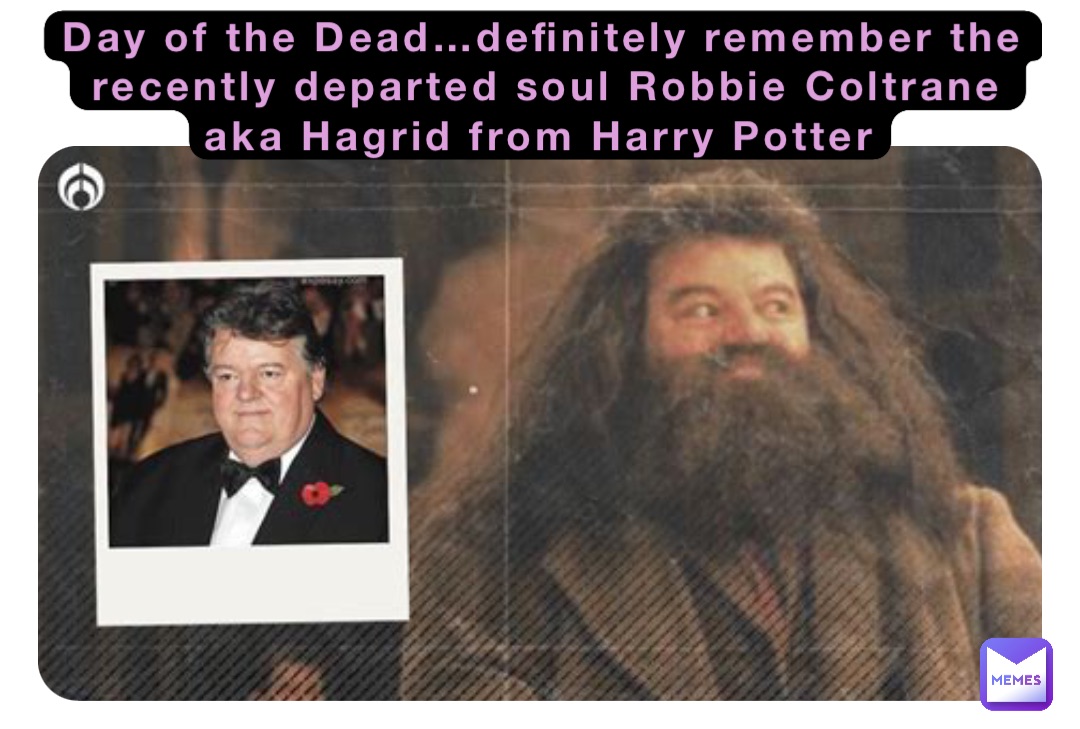 Day of the Dead…definitely remember the recently departed soul Robbie ...