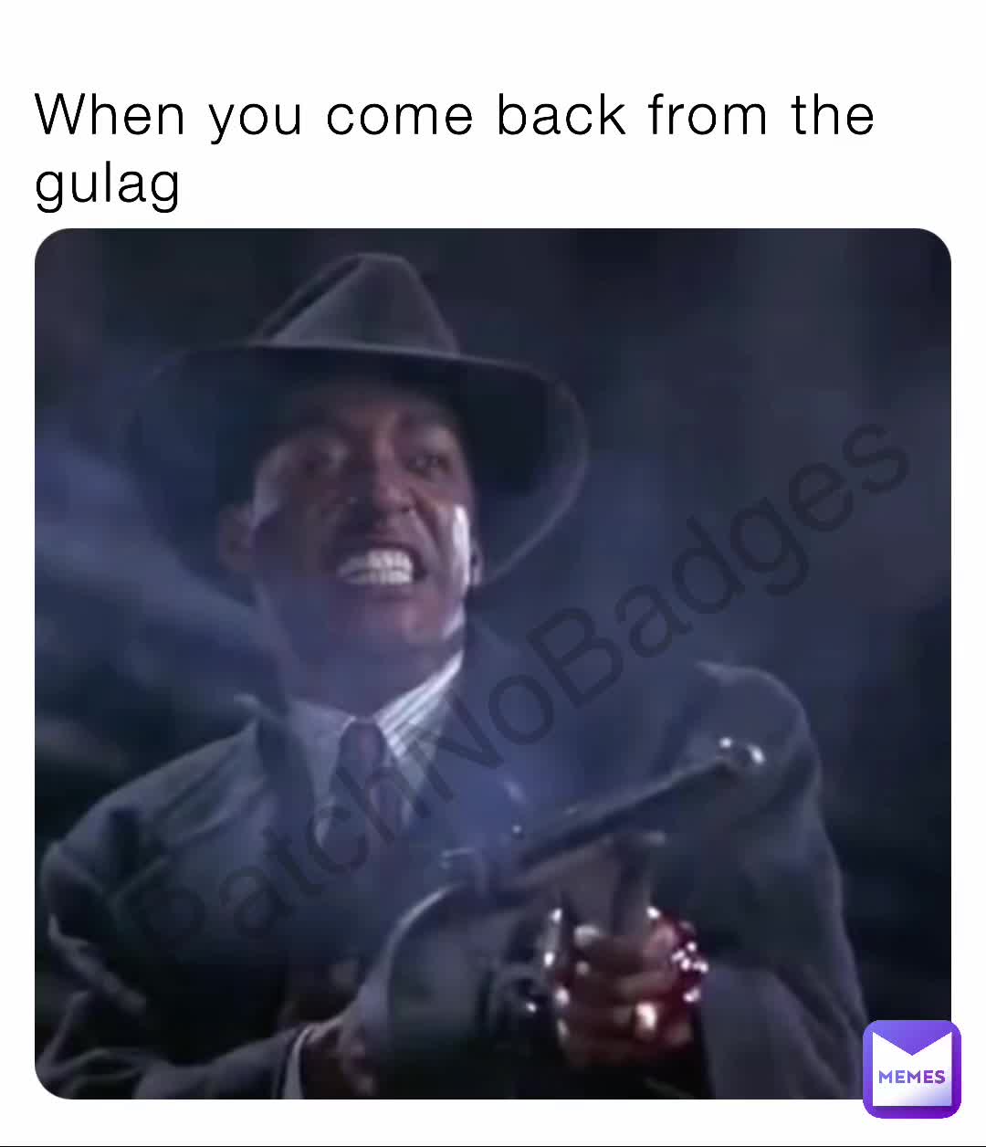 When you come back from the gulag aPatchNoBadges | @vPatchMadeHarry | Memes