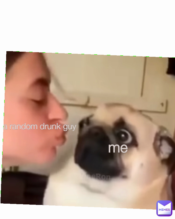 Drunk Guy Meme Real Life