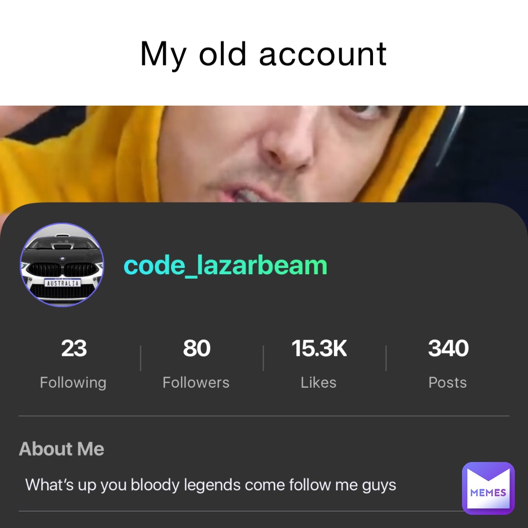 MY OLD ACCOUNT Text Here | @Lazar_beam2.0 | Memes