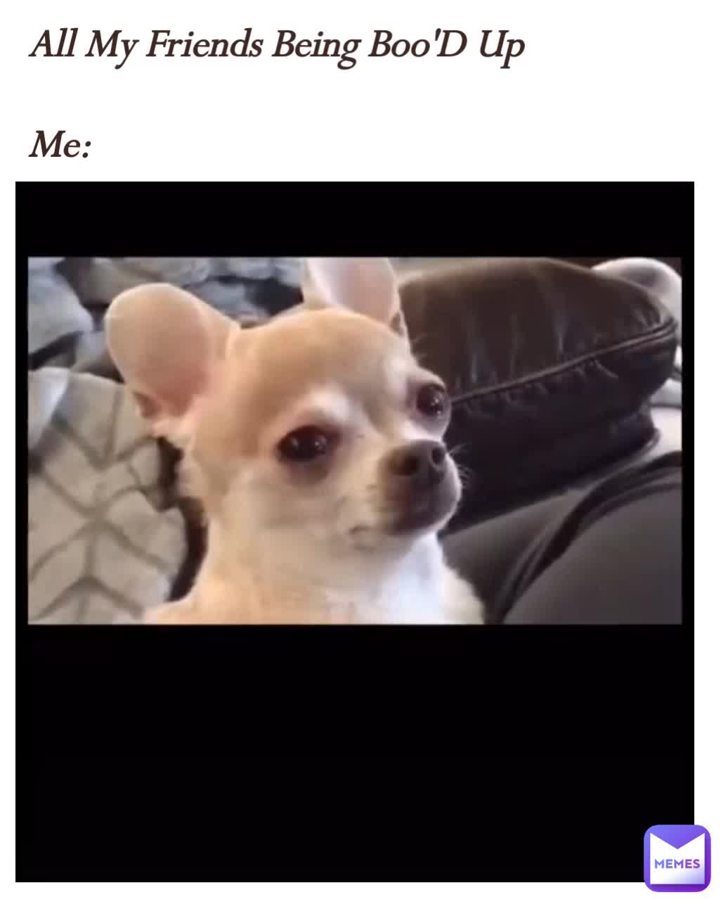 All My Friends Being Boo'D Up Me: | @Rock_Rock | Memes