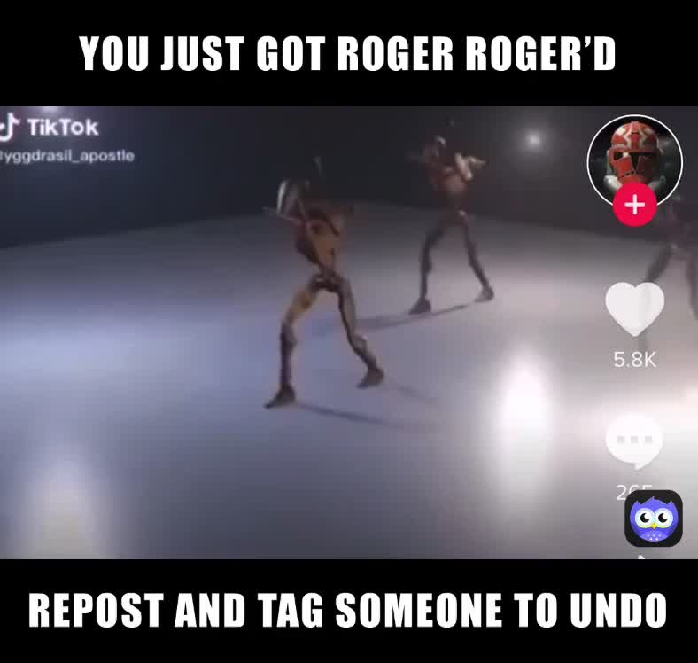 YOU JUST GOT ROGER ROGER’D REPOST AND TAG SOMEONE TO UNDO ...