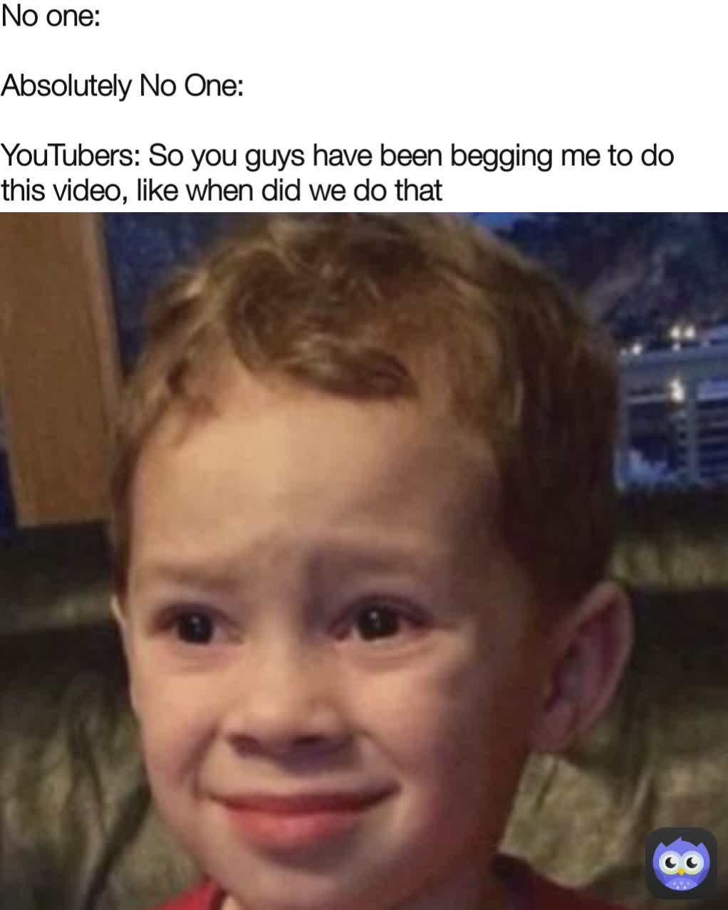 No One Absolutely No One YouTubers So You Guys Have Been Begging Me