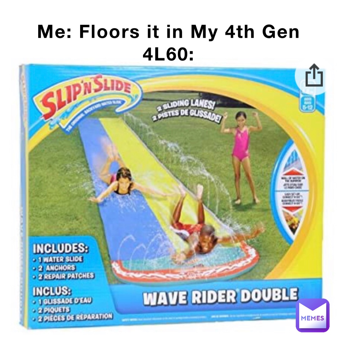 Me: Floors it in My 4th Gen 4L60: Double tap to edit | @wiscodude_ | Memes