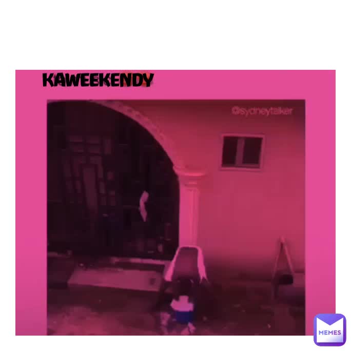 KAWEEKENDY | @_u.nko | Memes