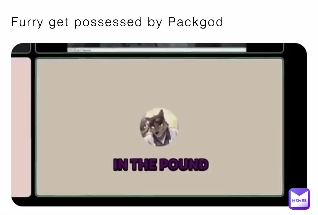 Furry get possessed by Packgod | @TheSheepMeme | Memes