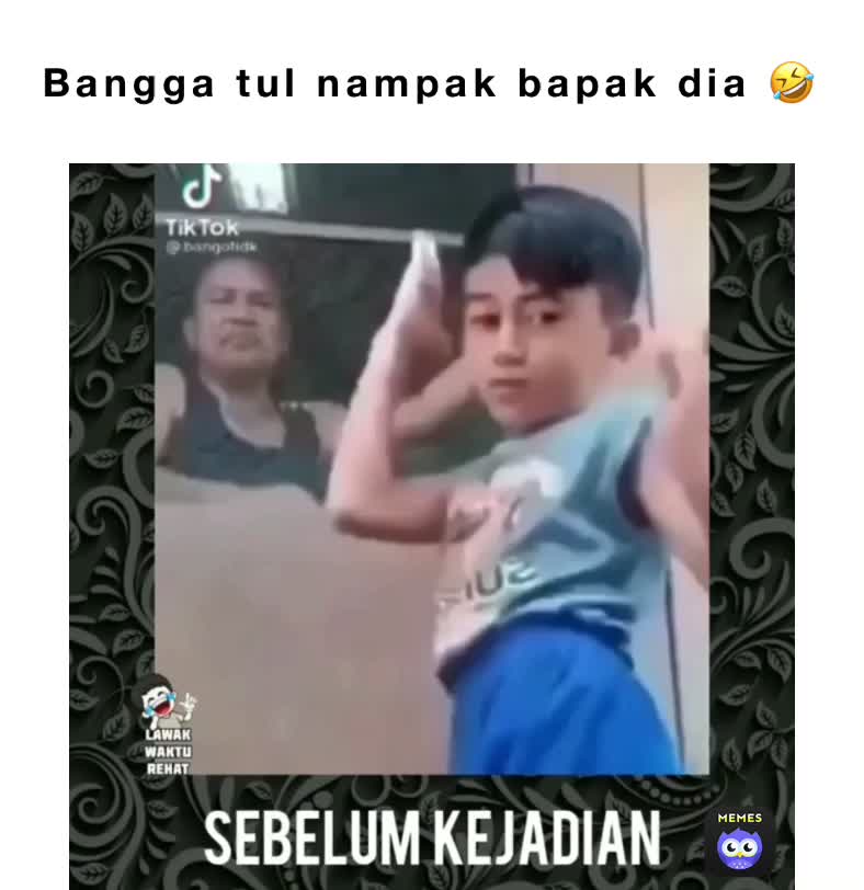 Bangga tul nampak bapak dia 🤣 | @tmfaiznor | Memes