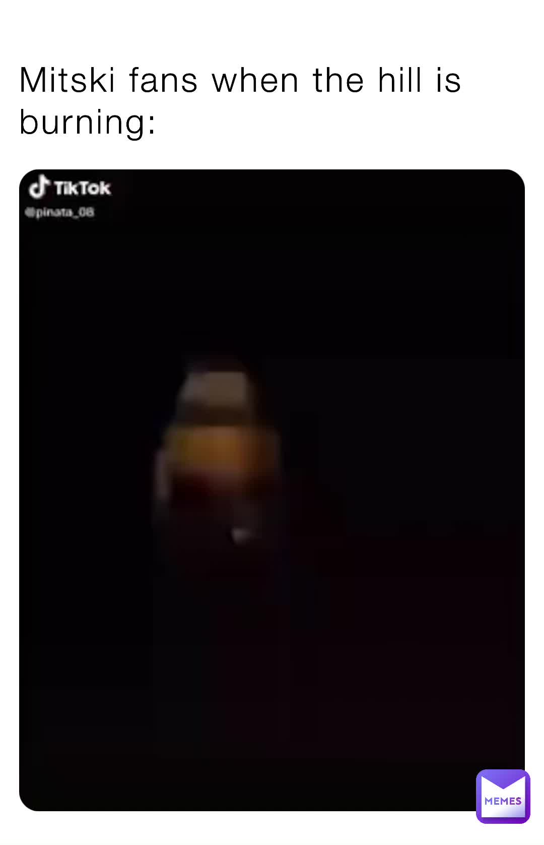 Mitski fans when the hill is burning: | @unhappy_punk | Memes