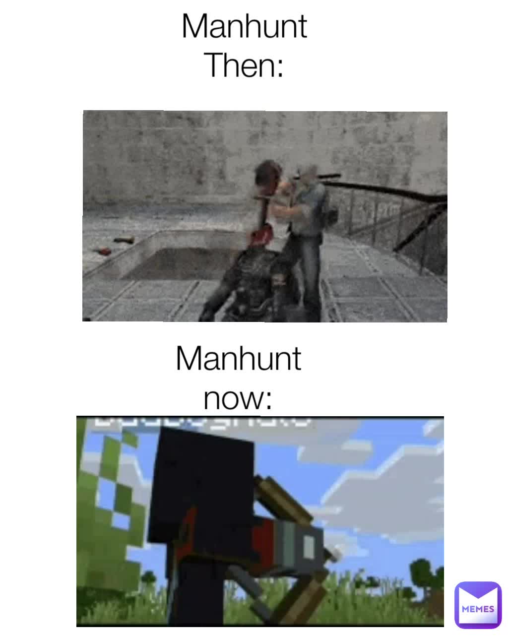 Manhunt Then: Manhunt now: | @johneldridge122 | Memes