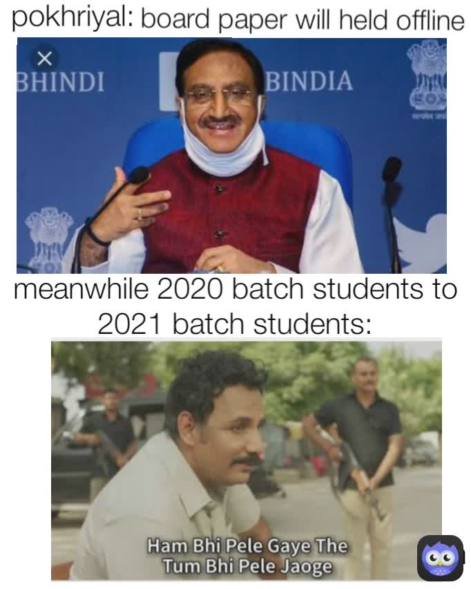 pokhriyal: meanwhile 2020 batch students to 2021 batch students: board ...