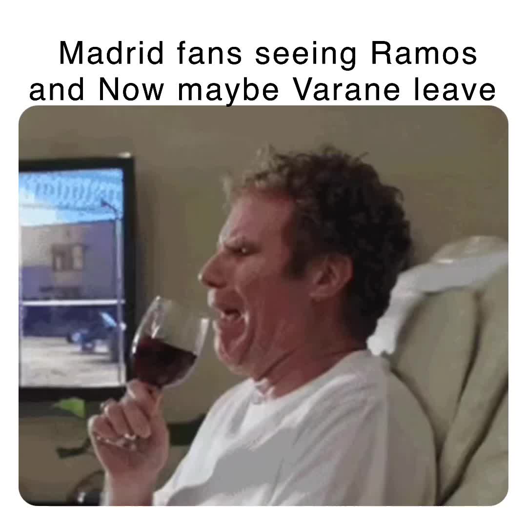 Madrid fans seeing Ramos and Now maybe Varane leave | @jona10 | Memes