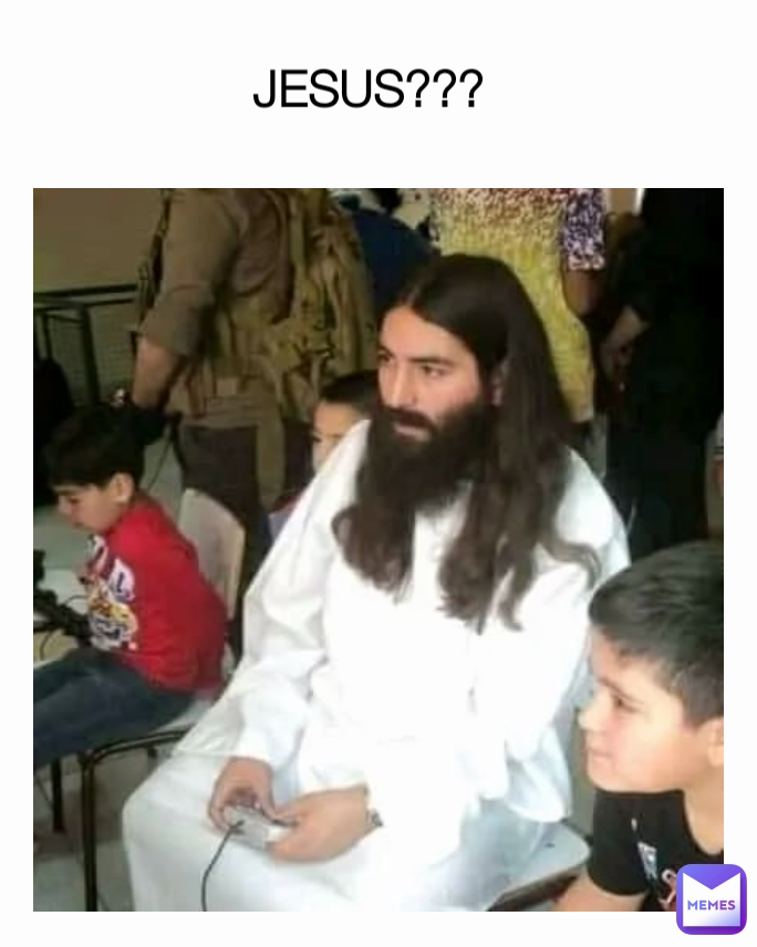 JESUS??? _... | @DgoMemes_1 | Memes