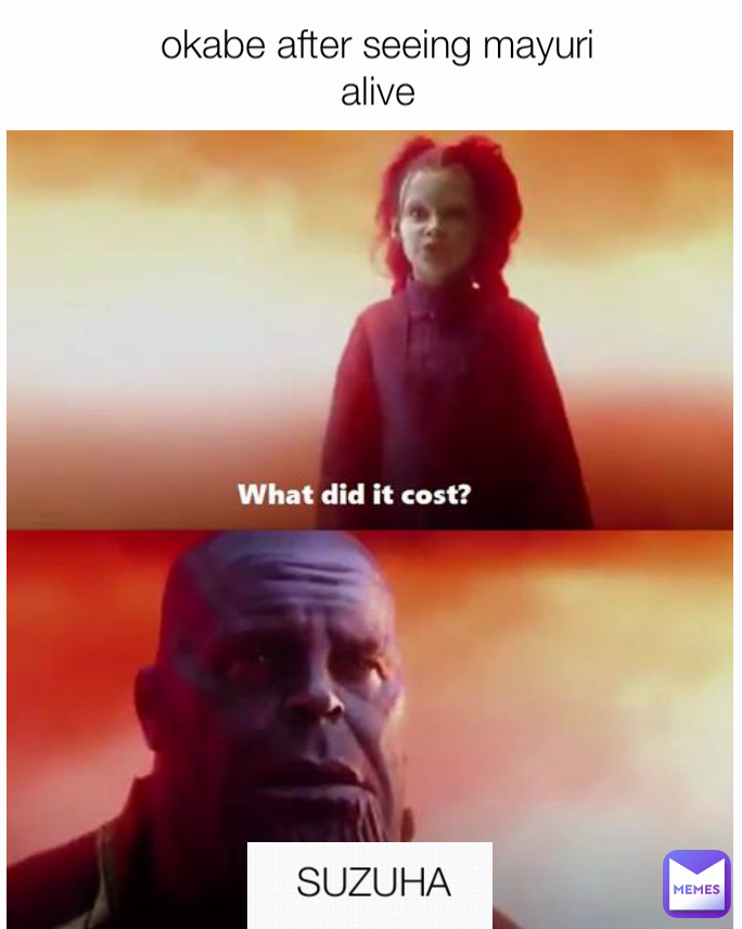 okabe after seeing mayuri alive SUZUHA | @UsmanNadeem | Memes