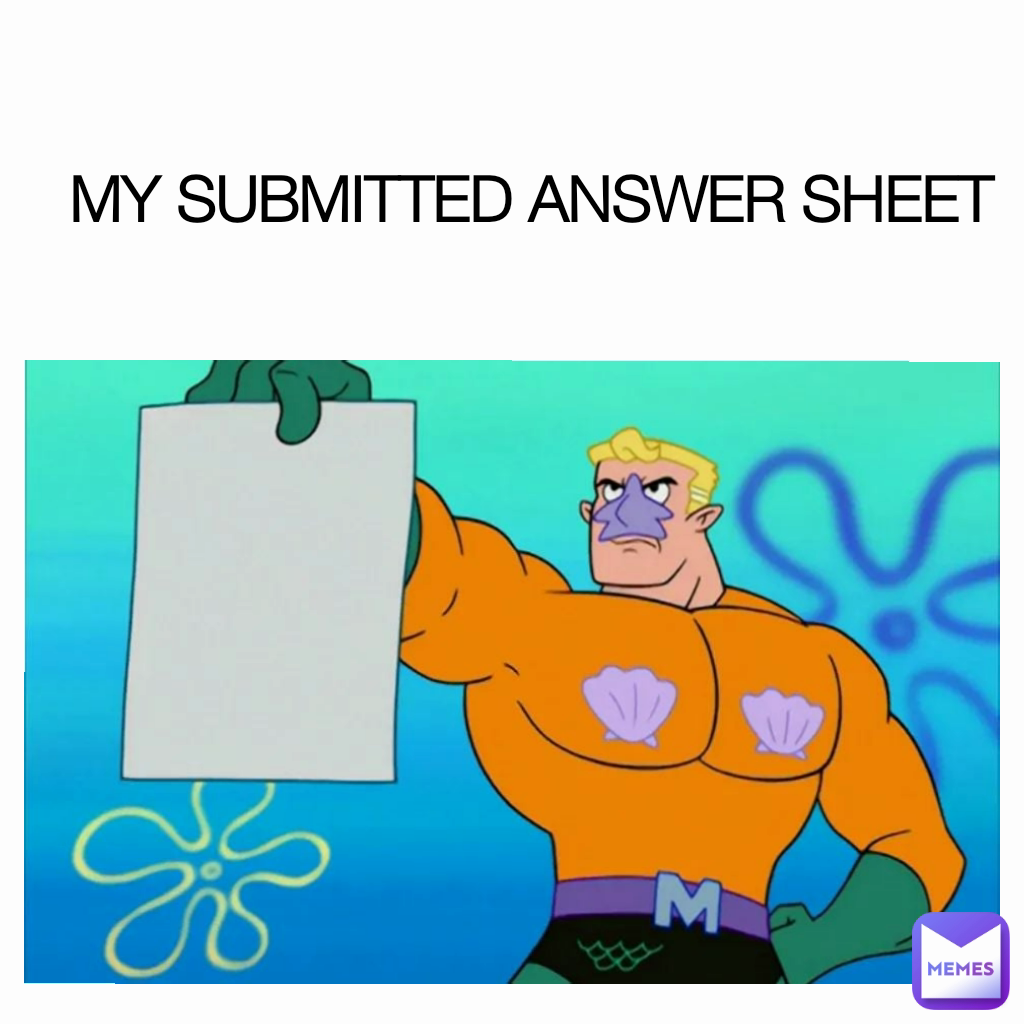 MY SUBMITTED ANSWER SHEET | @ritesh_136 | Memes