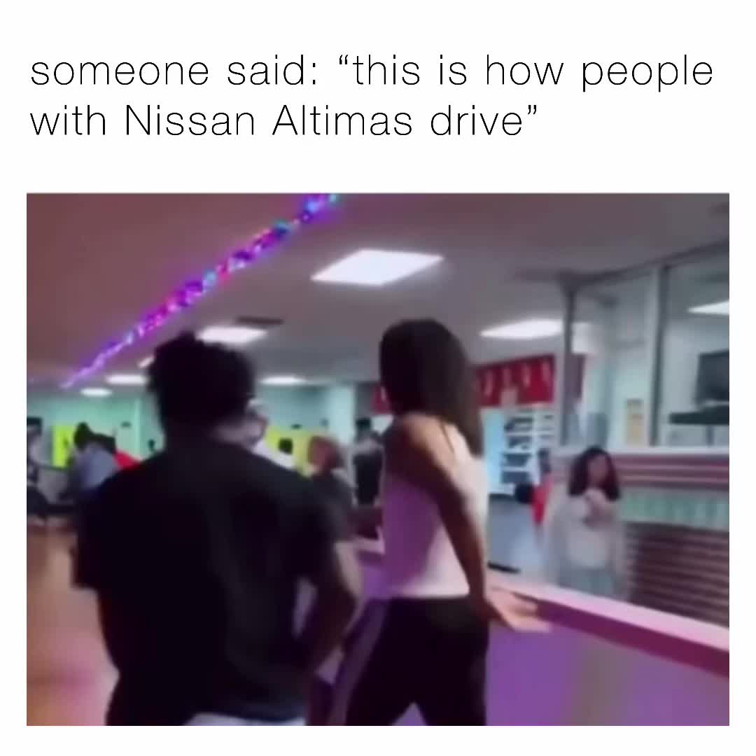 someone said: “this is how people with Nissan Altimas drive” | @mmmente | Memes