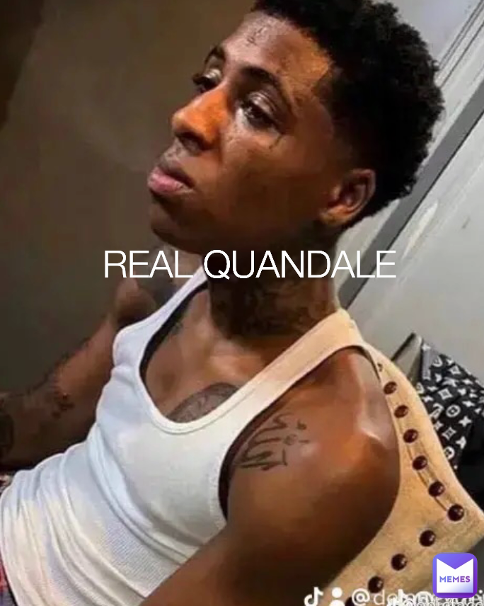 REAL QUANDALE | @MWDDOG20 | Memes