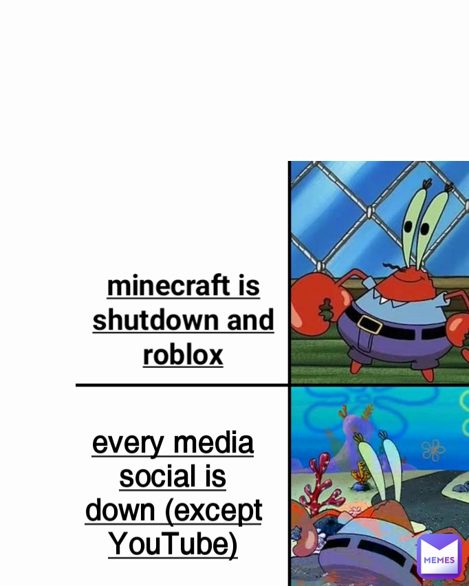 every media social is down (except YouTube) minecraft is shutdown and ...