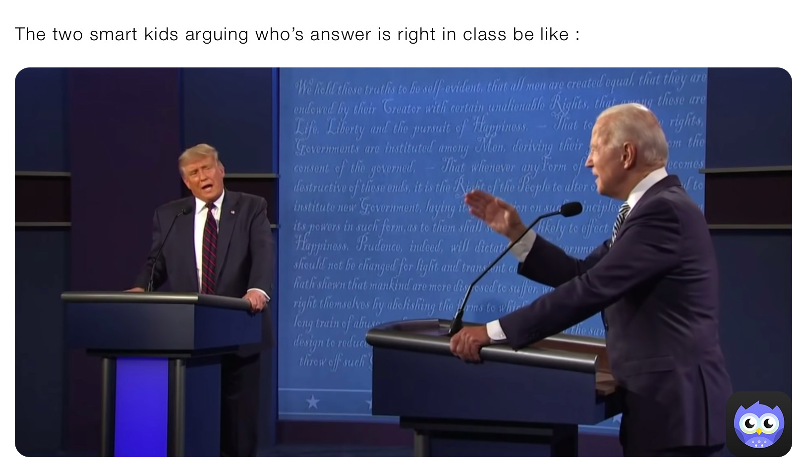 The two smart kids arguing who’s answer is right in class be like ...