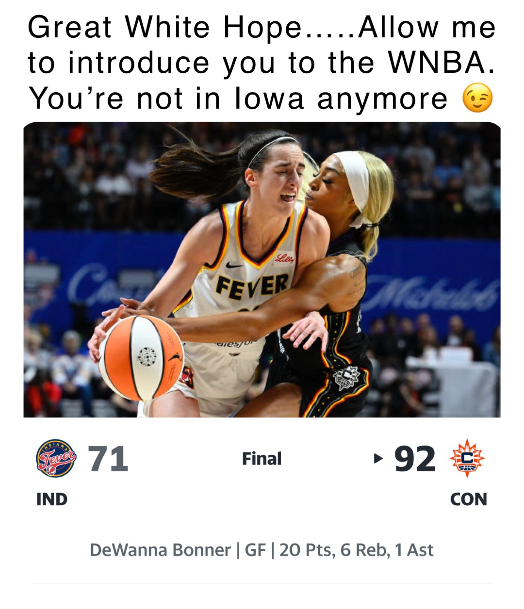 Great White Hope…..Allow me to introduce you to the WNBA. You’re not in ...