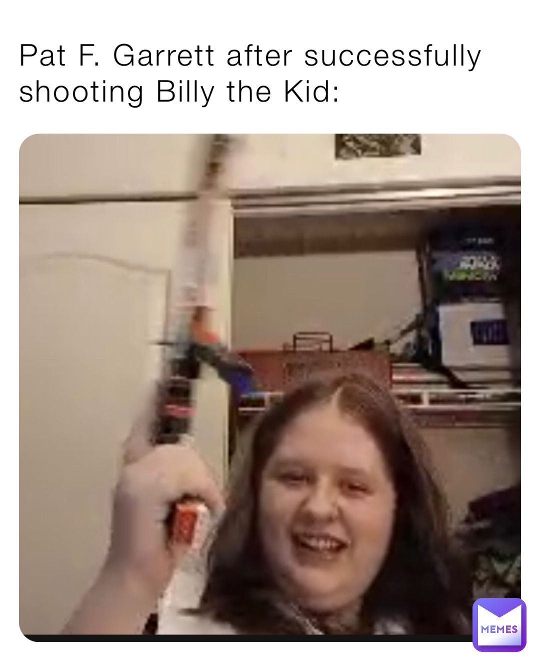 Pat F. Garrett after successfully shooting Billy the Kid: | @The_Meme ...