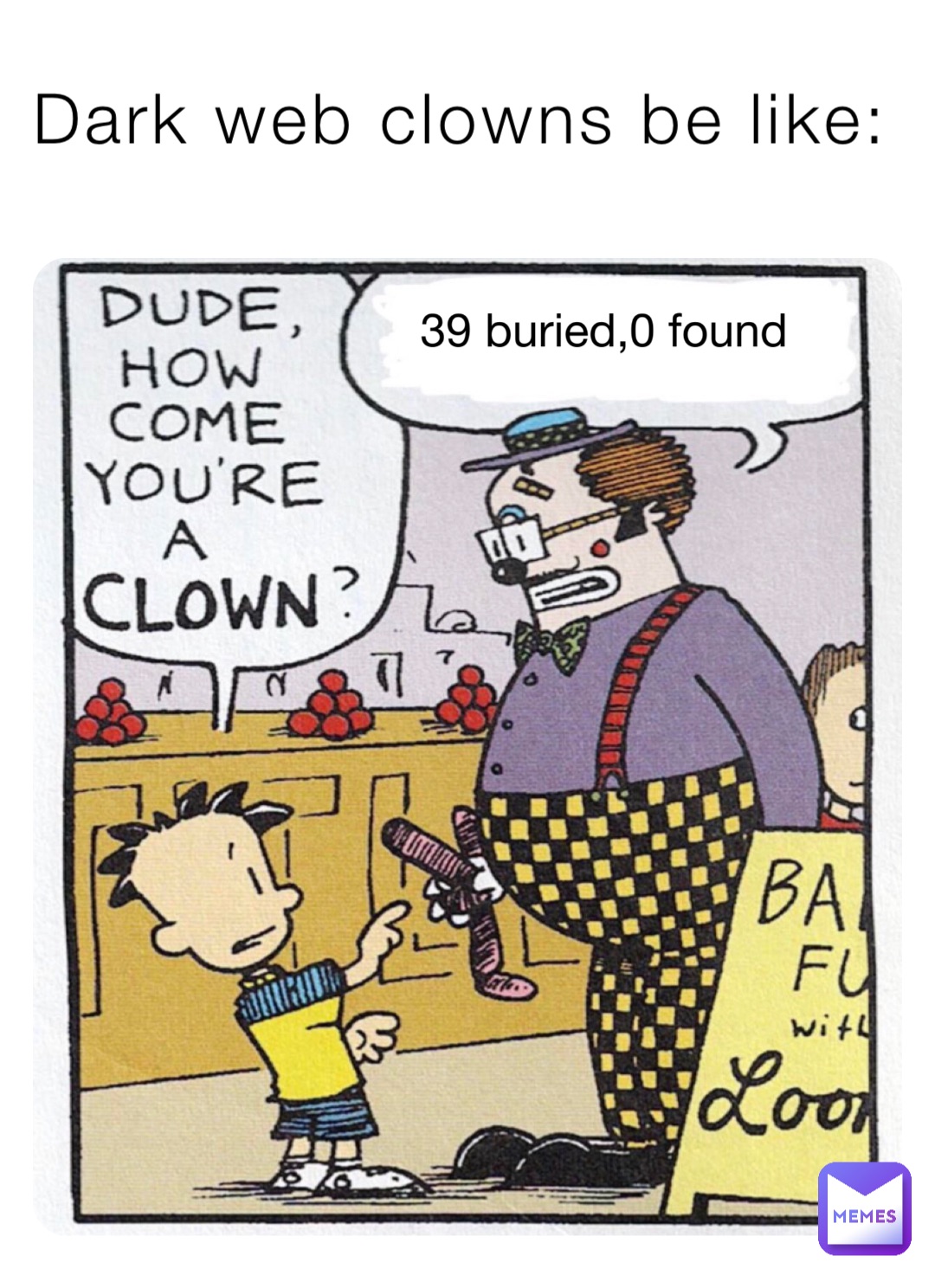 Dark web clowns be like: | @The_Meme_Sentinel | Memes