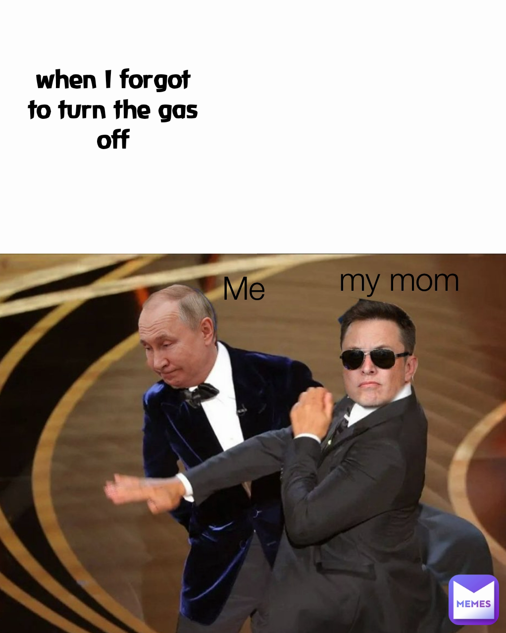 when I forgot to turn the gas off Type Text my mom Me | @GIRIKA_11 | Memes