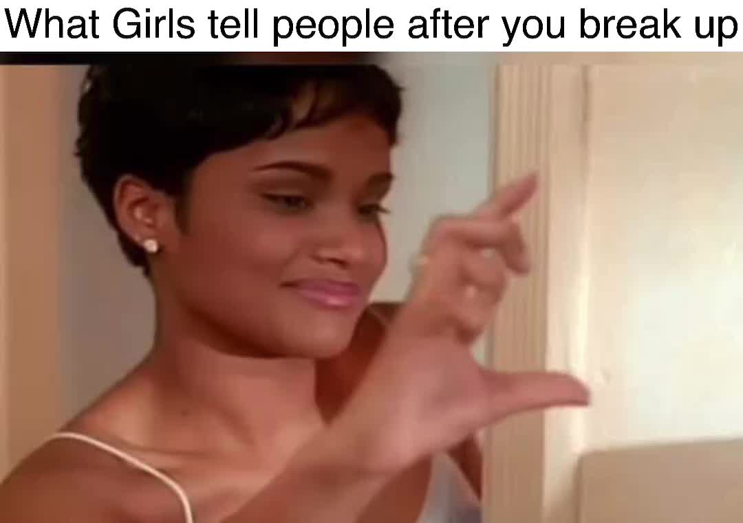 What Girls tell people after you break up | @baconflakes | Memes