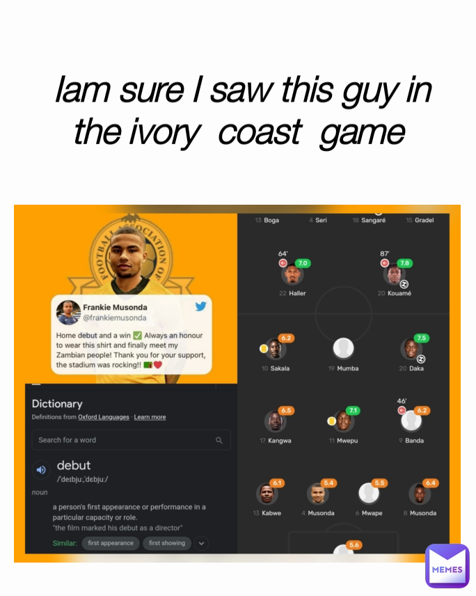 Iam sure I saw this guy in the ivory coast game | @musondajchimba | Memes