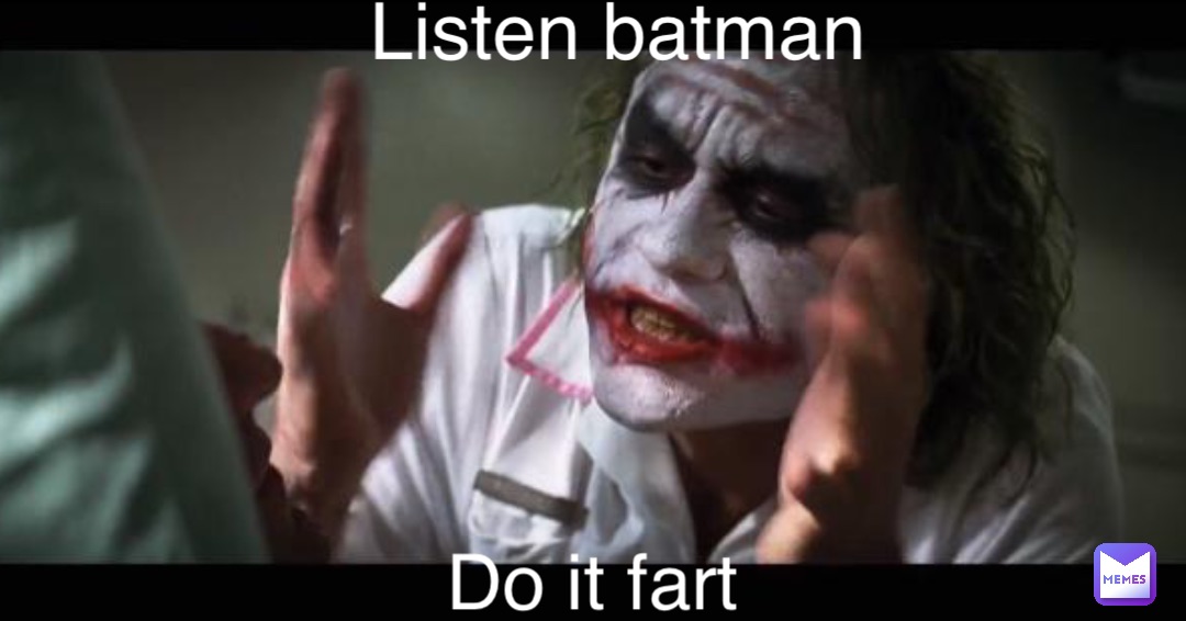 Listen Batman Do it fart | @KrispyZip_ | Memes