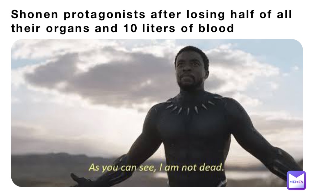 Shonen protagonists after losing half of all their organs and 10 liters ...