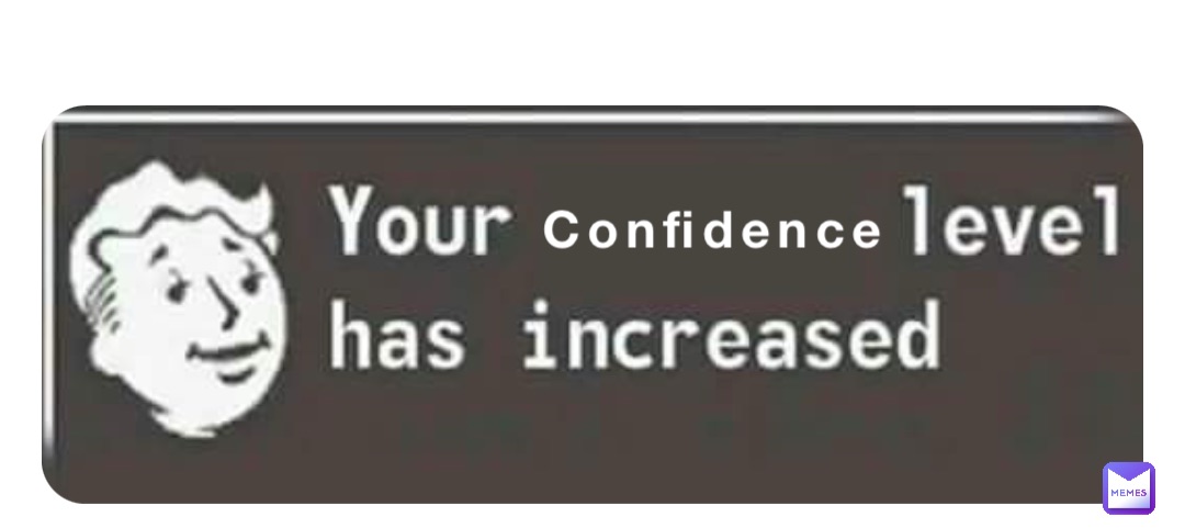 Confidence | @Rodirection | Memes
