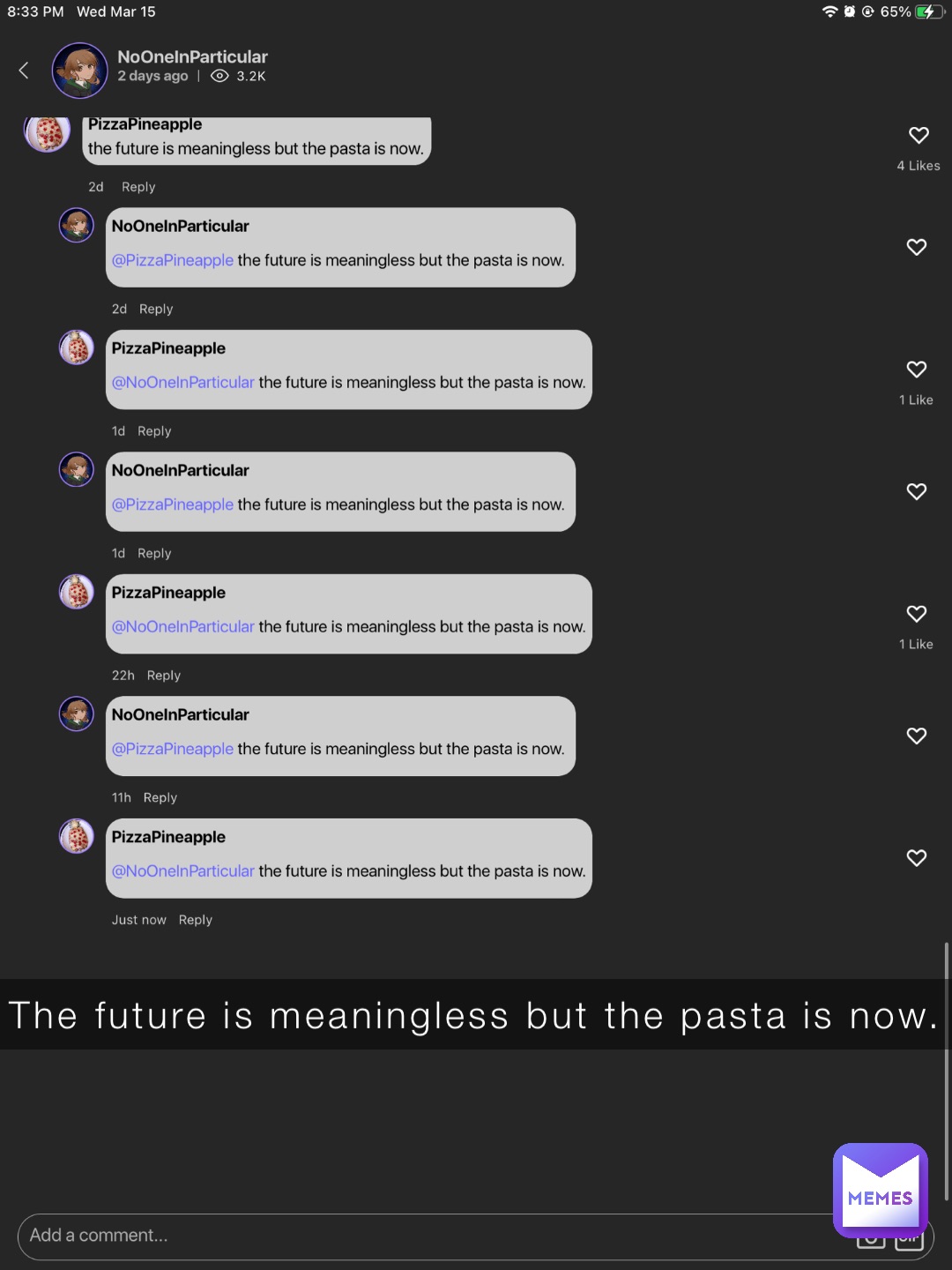 The future is meaningless but the pasta is now. | @PizzaPineapple | Memes