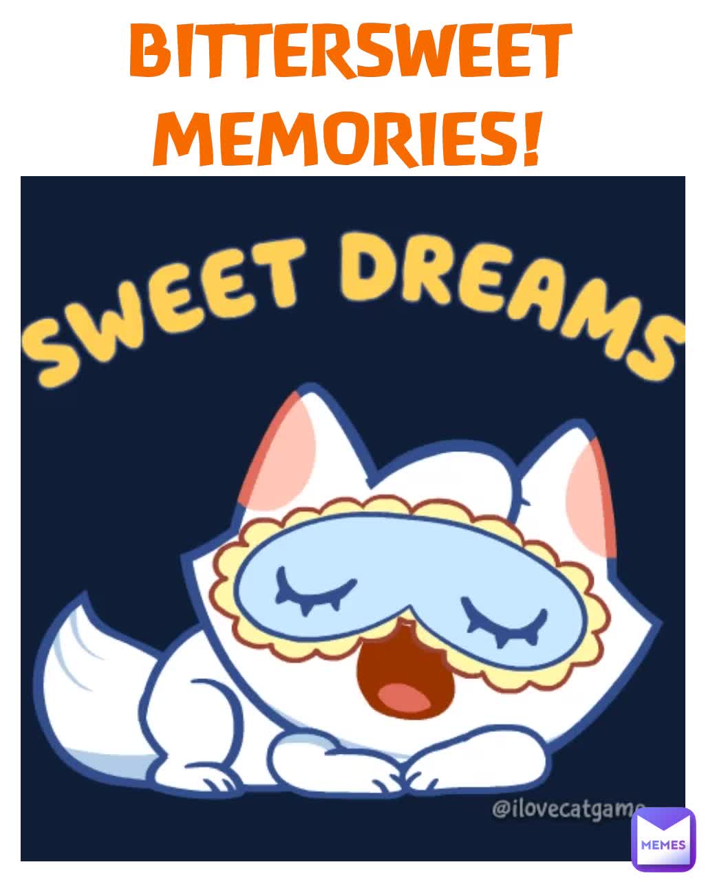 BITTERSWEET MEMORIES! | @Jdoggod69 | Memes