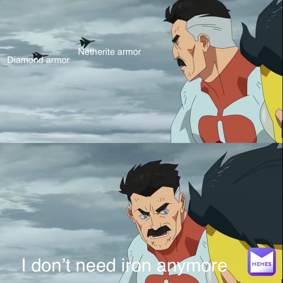 Diamond armor Netherite armor I don’t need iron anymore | @McMemesDaily ...
