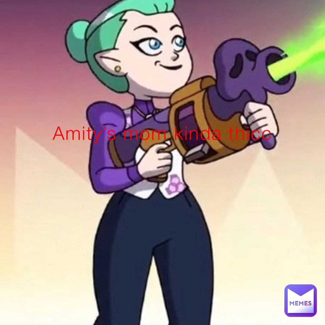 Amity’s mom kinda thicc Double tap to edit | @DonkeyMario | Memes