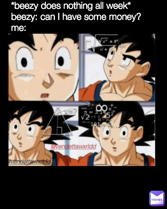 Beezy Memes Nitpicking Nerds MC Vegas On X: "Beezy: "no One Ever