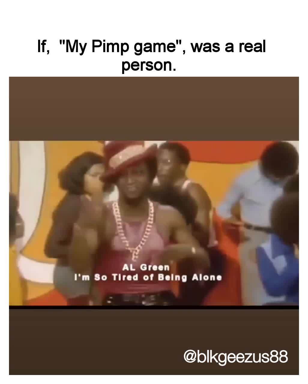 If, "My Pimp game", was a real person. @blkgeezus88 | @mrandell40 | Memes