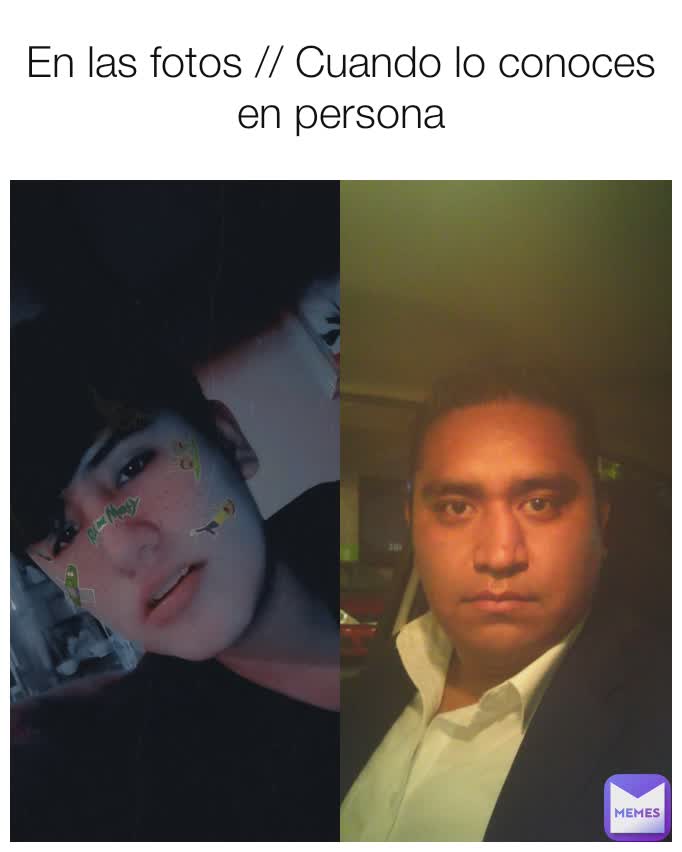 En las fotos // Cuando lo conoces en persona | @bracamontealexia | Memes