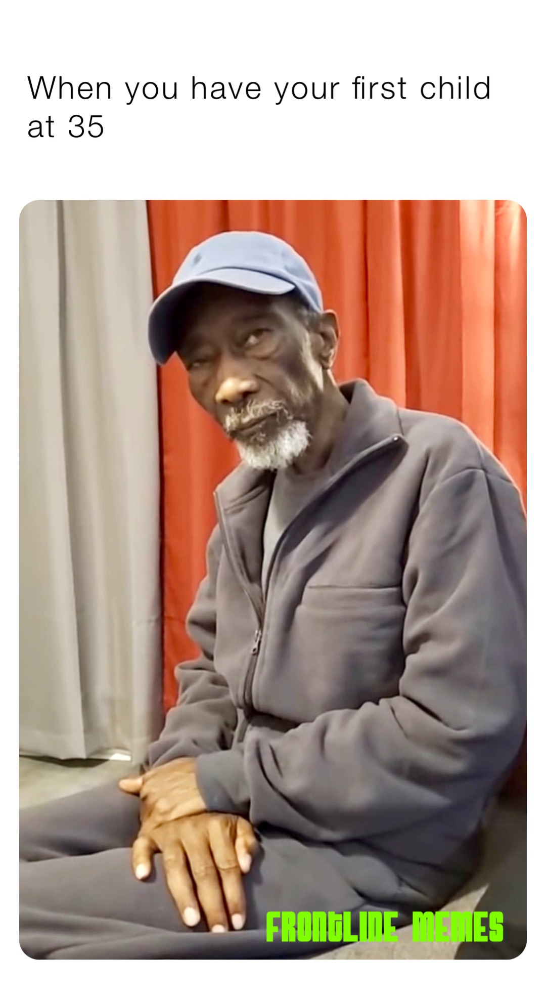 When you have your first child at 35 | @Johnny400 | Memes