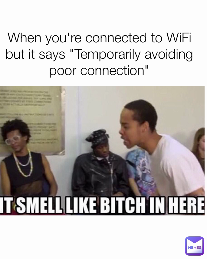 When you're connected to WiFi but it says "Temporarily avoiding poor ...