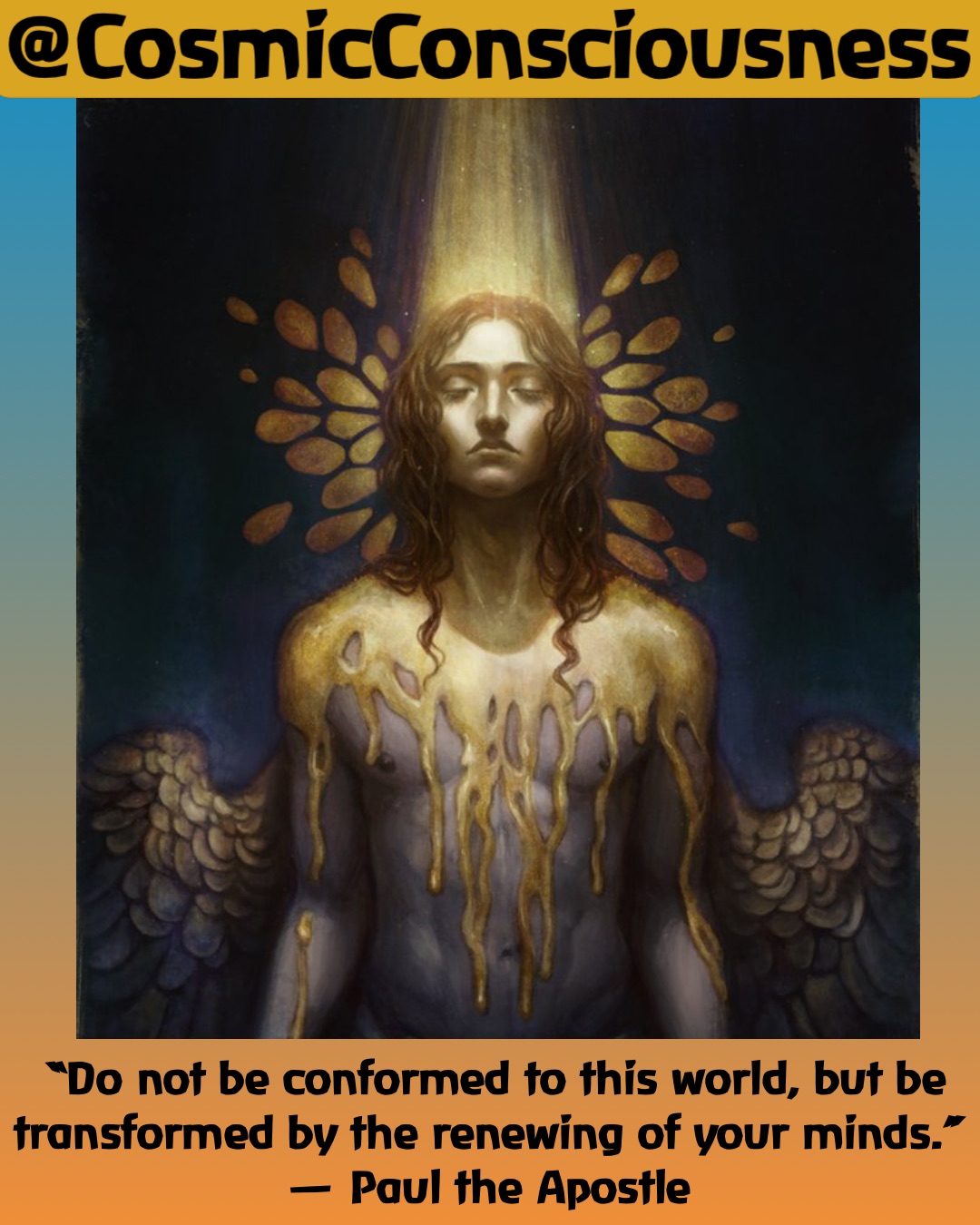 “Do not be conformed to this world, but be transformed by the renewing ...