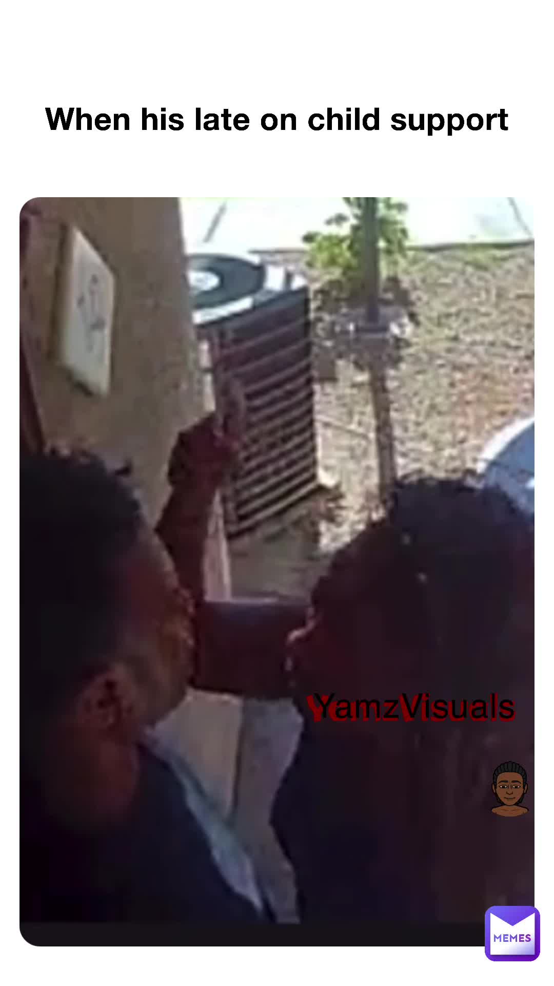 When his late on child support | @yamyam_1607829615 | Memes