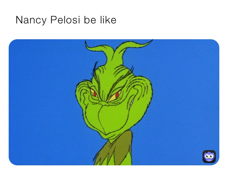 Nancy Pelosi be like | @jdhfhf | Memes